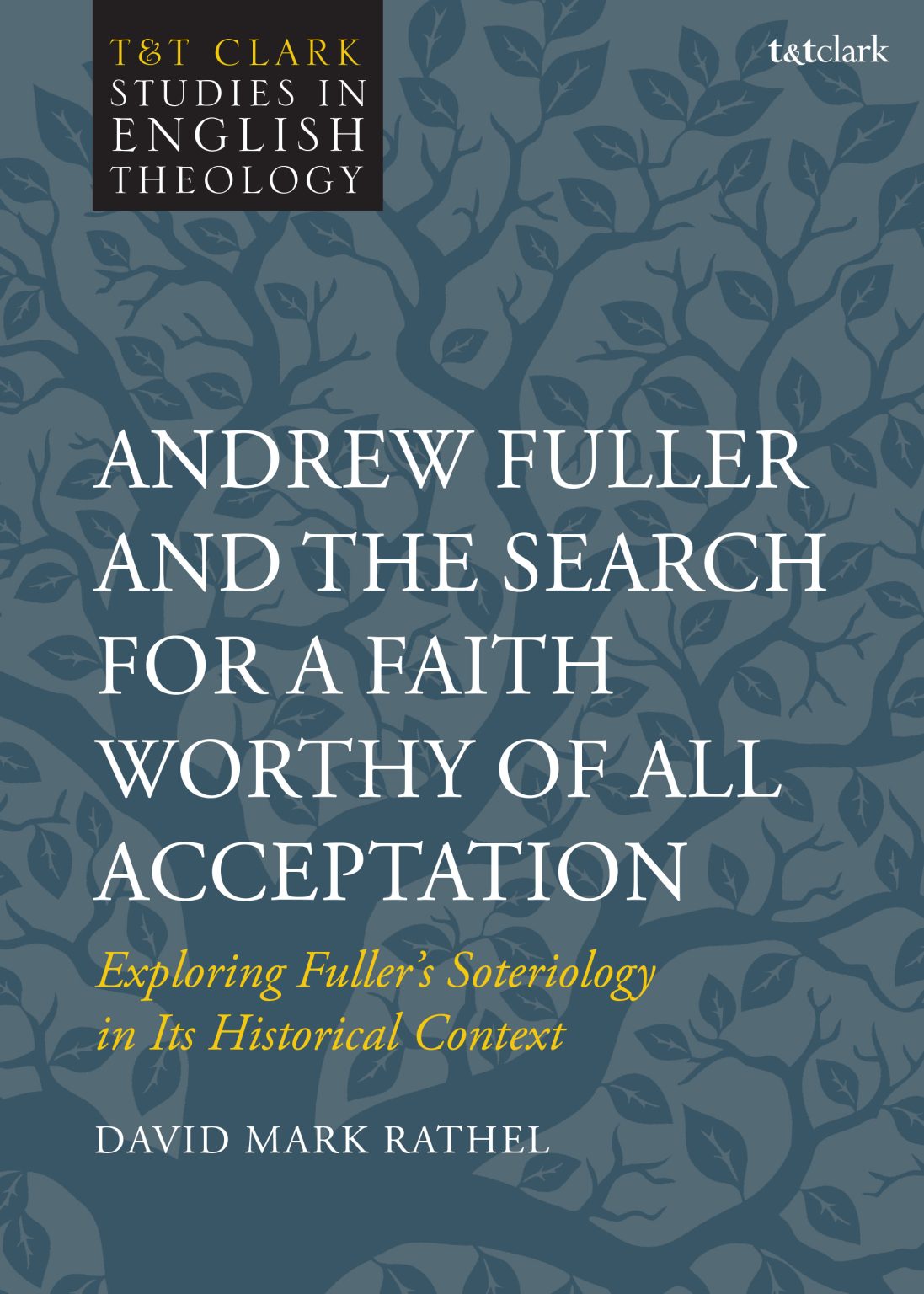 Author’s Perspective: Andrew Fuller and the Search for a Faith Worthy ...