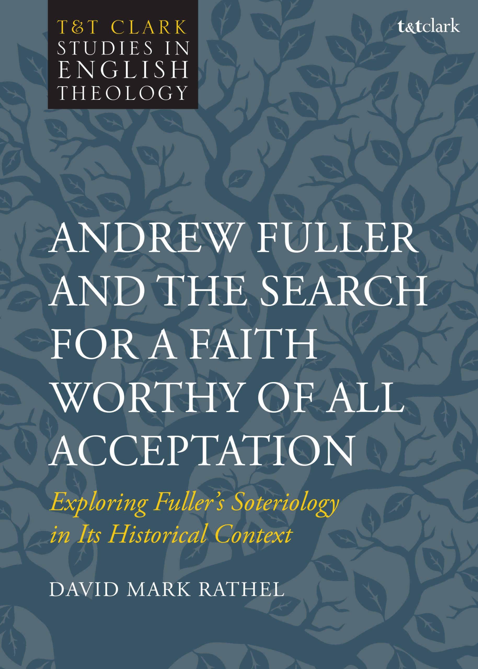 Author’s Perspective: Andrew Fuller and the Search for a Faith Worthy ...